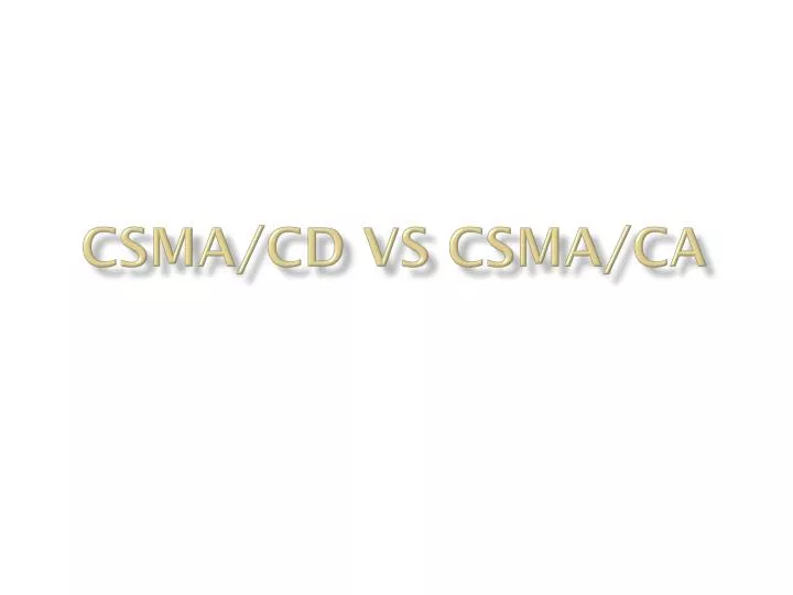 PPT - CSMA/CD Vs CSMA/CA PowerPoint Presentation, free download - ID ...