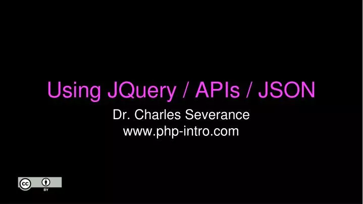 PPT - Using JQuery / APIs / JSON PowerPoint Presentation, free download ...