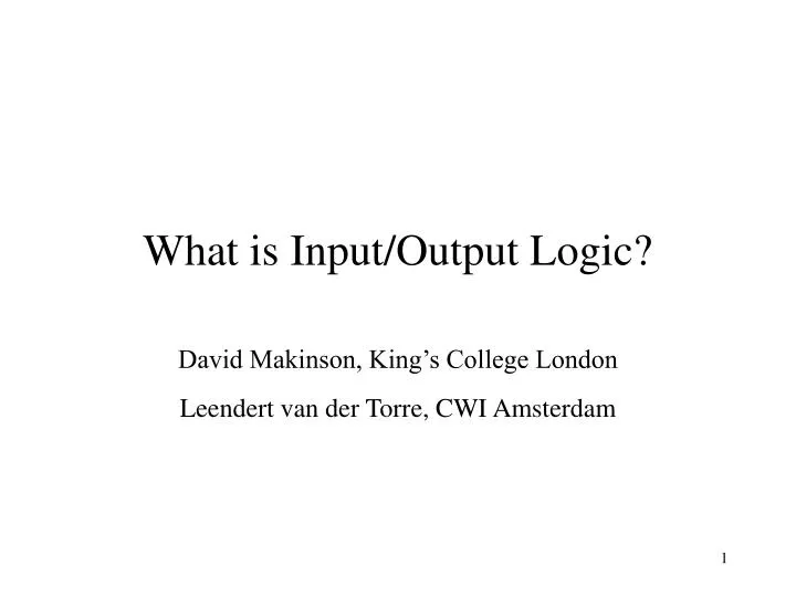 PPT - What is Input/Output Logic? PowerPoint Presentation, free ...