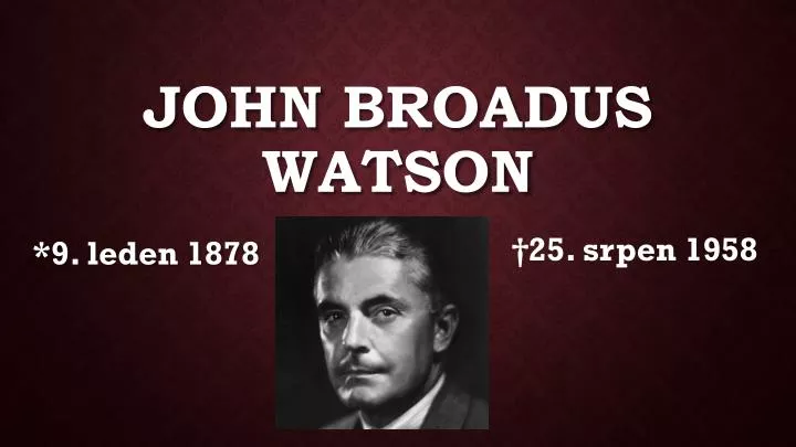 PPT - John broadus watson PowerPoint Presentation, free download - ID ...