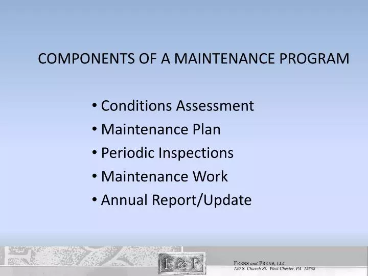 PPT - COMPONENTS OF A MAINTENANCE PROGRAM Conditions Assessment ...