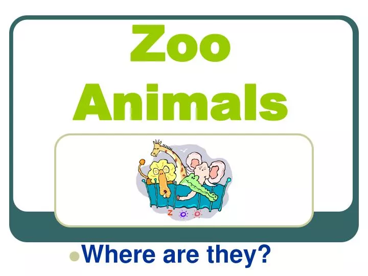 PPT - Zoo Animals PowerPoint Presentation, free download - ID:6874736