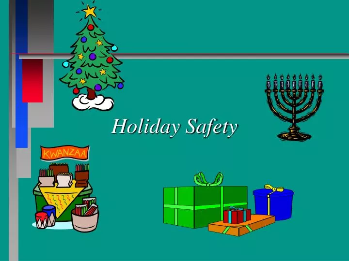 PPT - Holiday Safety PowerPoint Presentation, free download - ID:6874763