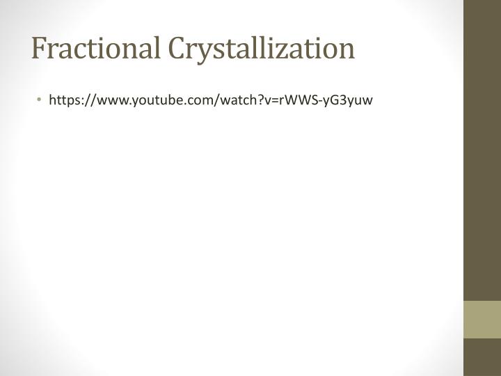 PPT - Fractional Crystallization PowerPoint Presentation - ID:6875112