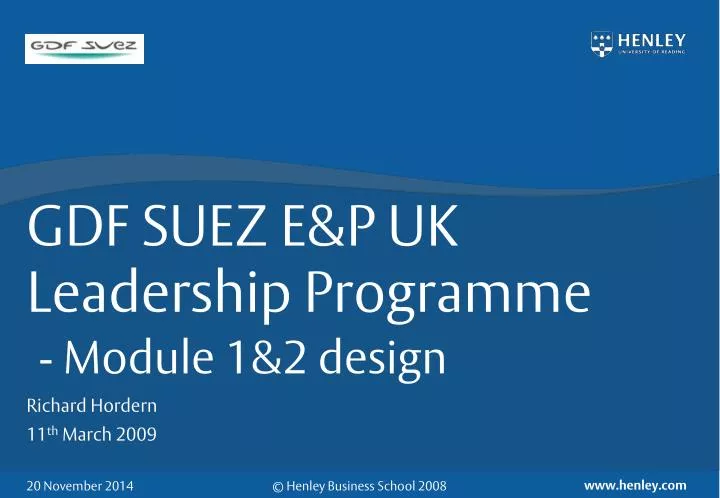 PPT - GDF SUEZ E&P UK Leadership Programme - Module 1&2 design PowerPoint Presentation - ID:6875243