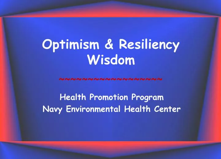 PPT - Optimism & Resiliency Wisdom PowerPoint Presentation, free ...