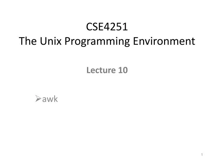 PPT - CSE4251 The Unix Programming Environment PowerPoint Presentation - ID:6875637