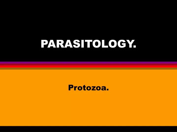 PPT - PARASITOLOGY. PowerPoint Presentation, free download - ID:6875968
