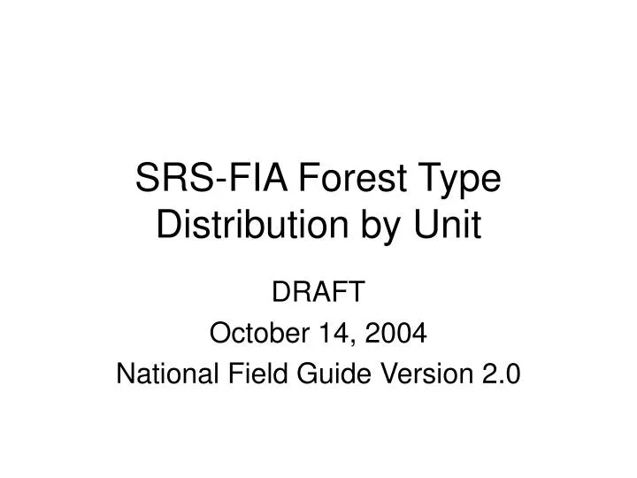 PPT - SRS-FIA Forest Type Distribution by Unit PowerPoint Presentation ...