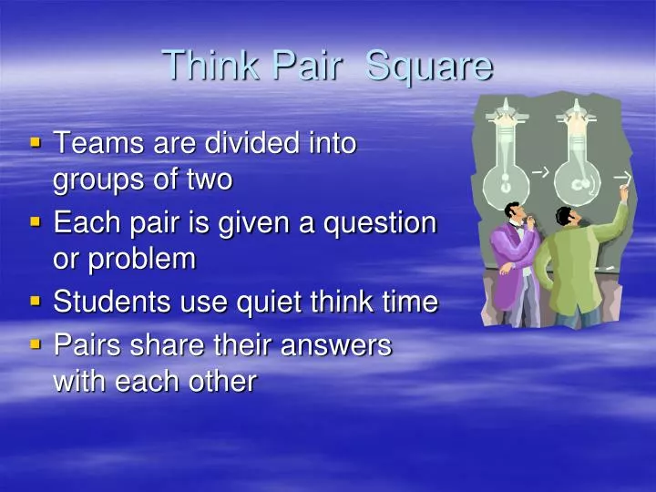 PPT - Think Pair Square PowerPoint Presentation, free download - ID:6876845