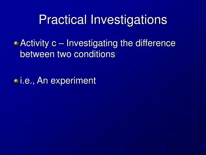 PPT - Practical Investigations PowerPoint Presentation, free download ...