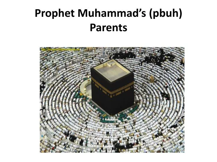 PPT - Prophet Muhammad’s ( pbuh ) Parents PowerPoint Presentation, free ...