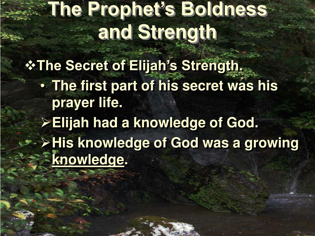 PPT - The Life of Elijah: The Prophet’s Boldness and Strength 1 Kings ...