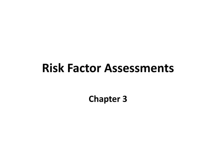 PPT - Risk Factor Assessments PowerPoint Presentation, free download ...