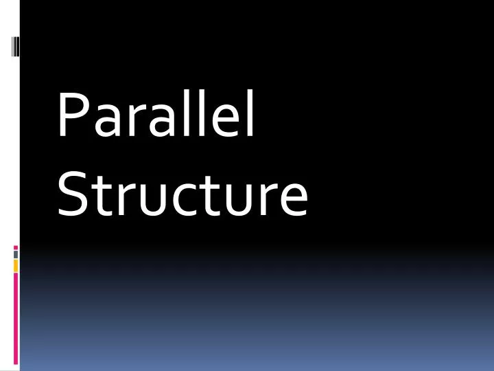 PPT - Parallel Structure PowerPoint Presentation, free download - ID ...