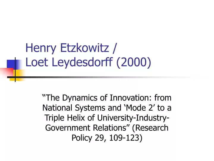 PPT - Henry Etzkowitz / Loet Leydesdorff (2000) PowerPoint Presentation ...