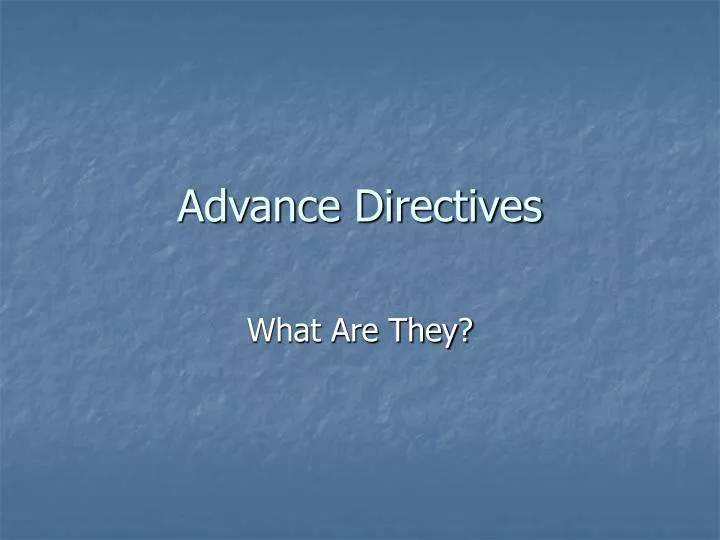 PPT - Advance Directives PowerPoint Presentation, free download - ID ...