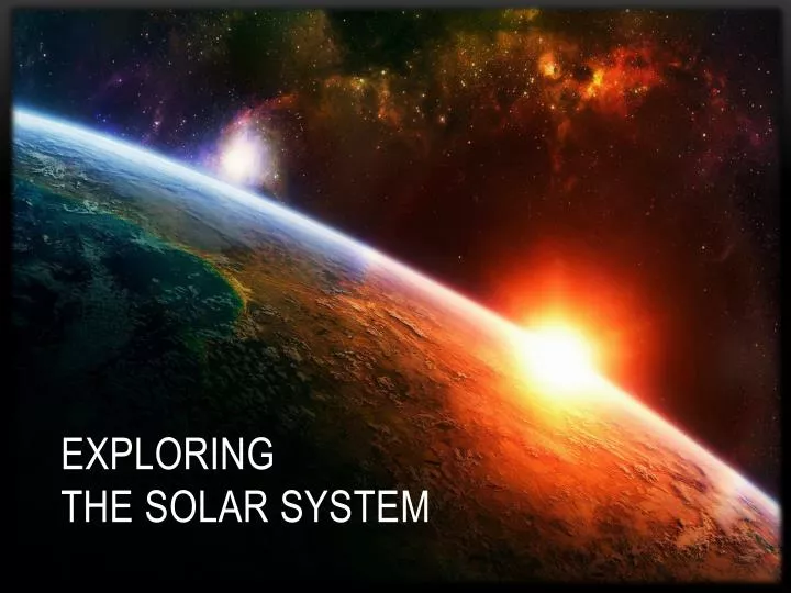 PPT - Exploring the Solar System PowerPoint Presentation, free download ...