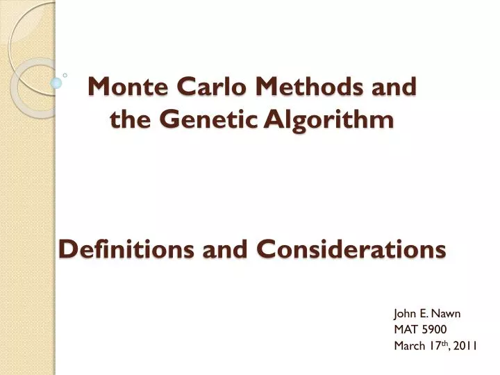 PPT - Monte Carlo Methods and the Genetic Algorithm Definitions and ...