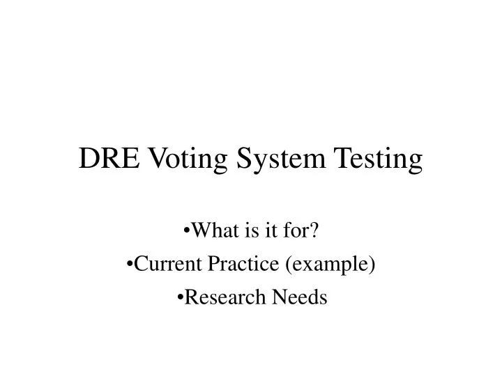 PPT - DRE Voting System Testing PowerPoint Presentation, free download ...