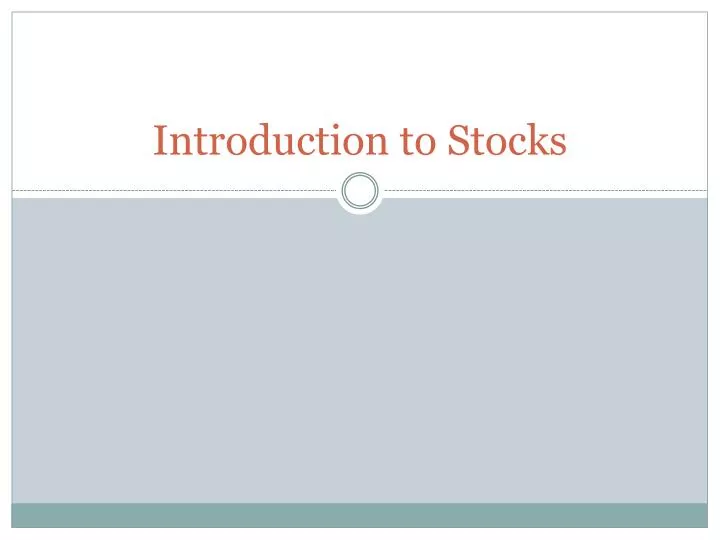PPT - Introduction to Stocks PowerPoint Presentation, free download ...