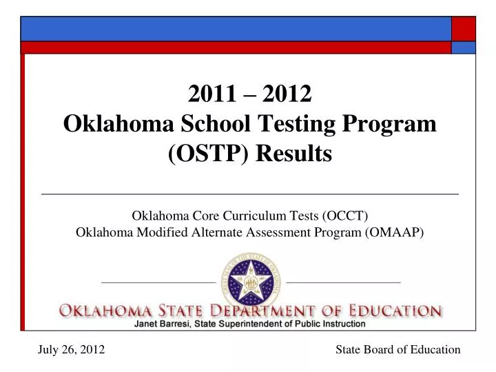 PPT - 2011 – 2012 Oklahoma School Testing Program (OSTP) Results ...