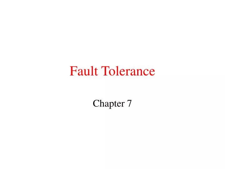 PPT - Fault Tolerance PowerPoint Presentation, free download - ID:6880393
