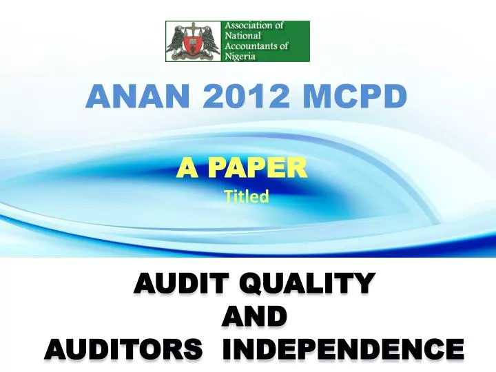 PPT - AUDIT QUALITY AND AUDITORS INDEPENDENCE PowerPoint Presentation ...