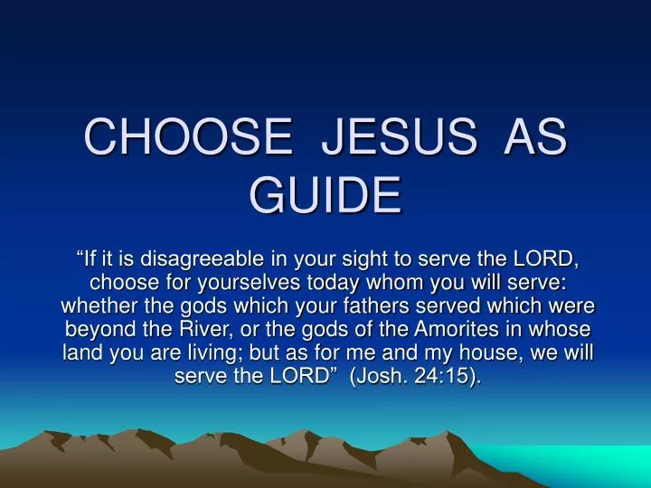 PPT - CHOOSE JESUS AS GUIDE PowerPoint Presentation, free download - ID ...