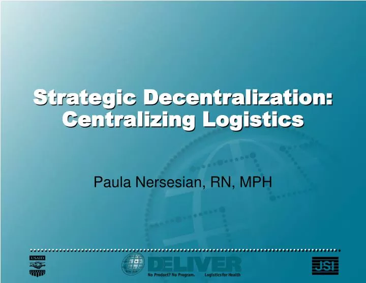 PPT - Strategic Decentralization: Centralizing Logistics PowerPoint ...