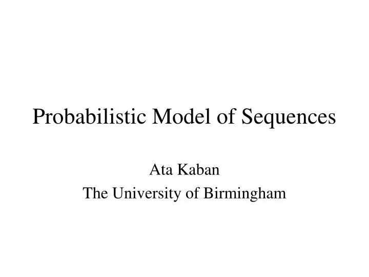 PPT - Probabilistic Model of Sequences PowerPoint Presentation, free ...