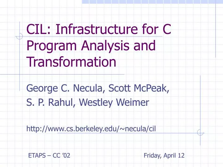 PPT - CIL: Infrastructure for C Program Analysis and Transformation ...