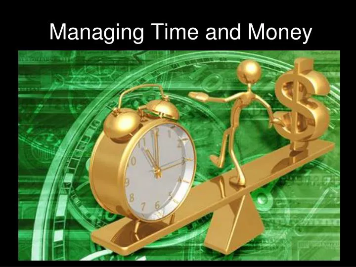 PPT - Managing Time and Money PowerPoint Presentation, free download ...