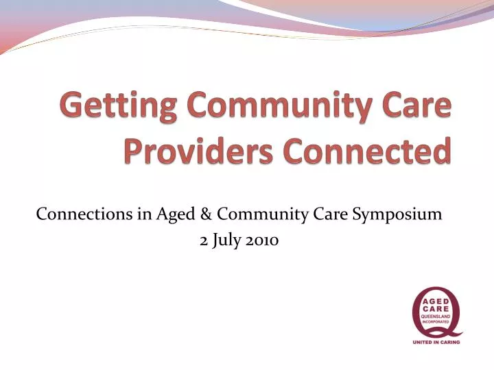 PPT - Getting Community Care Providers Connected PowerPoint ...