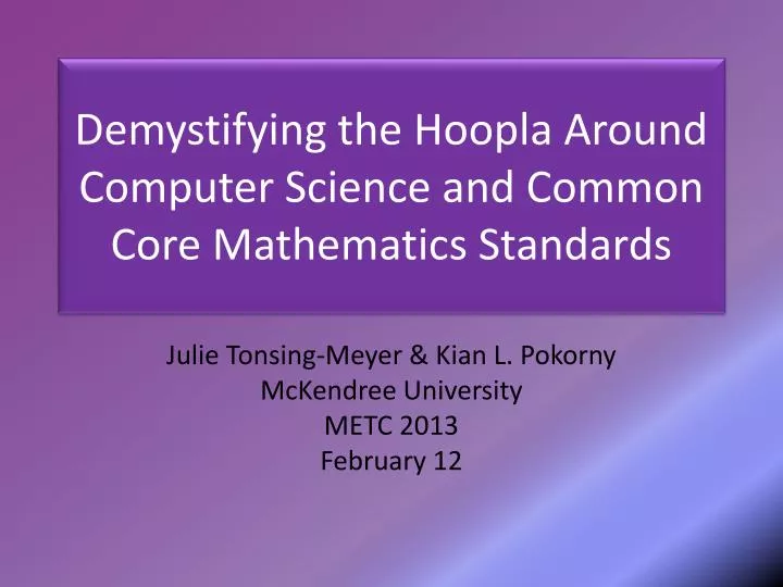 PPT - Demystifying the Hoopla Around Computer Science and Common Core ...