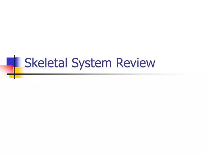 PPT - Skeletal System Review PowerPoint Presentation, free download ...