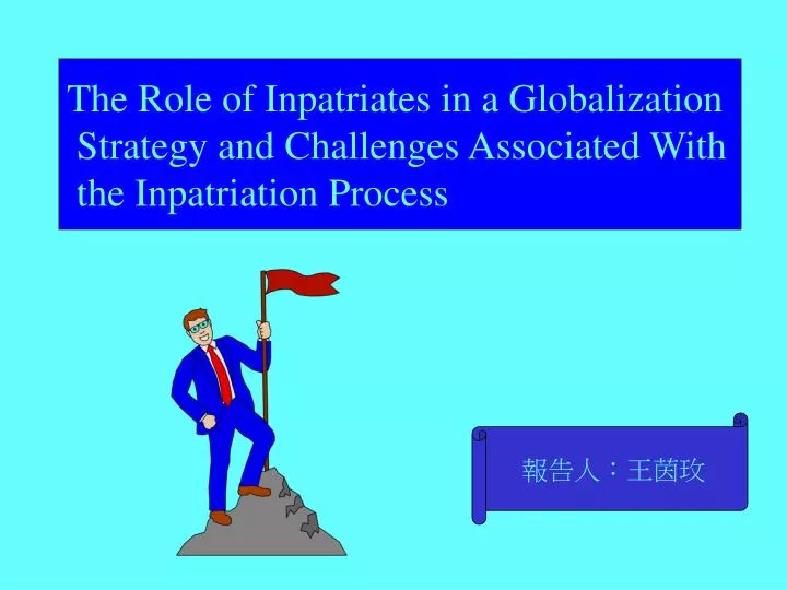 PPT - The Role of Inpatriates in a Globalization Strategy and ...