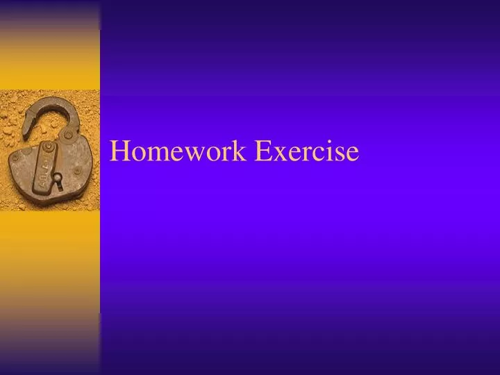 PPT - Homework Exercise PowerPoint Presentation, free download - ID:6884019