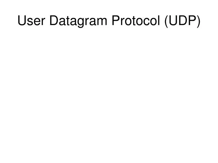 PPT - User Datagram Protocol (UDP) PowerPoint Presentation, free ...