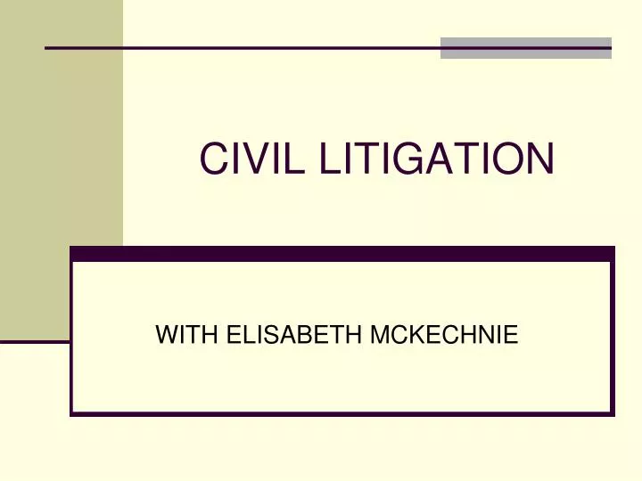 PPT - CIVIL LITIGATION PowerPoint Presentation, free download - ID:6885089