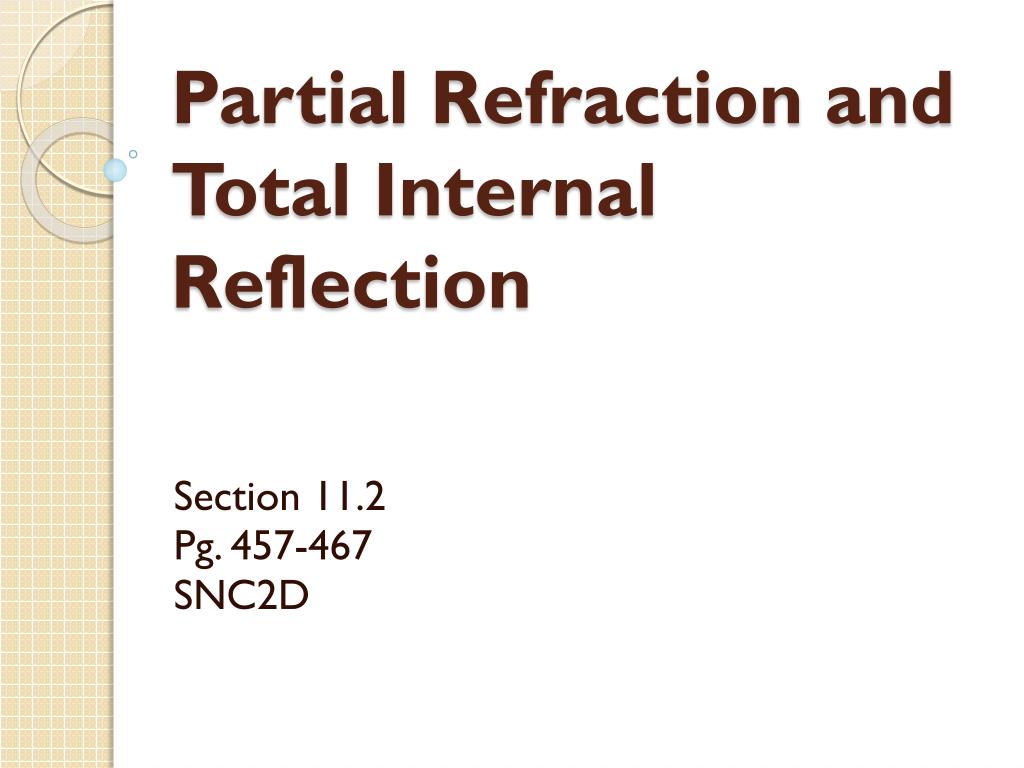 PPT - Partial Refraction and Total Internal Reflection PowerPoint ... PPT - Partial Refraction and Total Internal Reflection PowerPoint ...