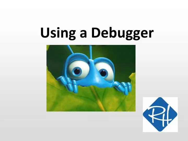 PPT - Using a Debugger PowerPoint Presentation, free download - ID:6886233