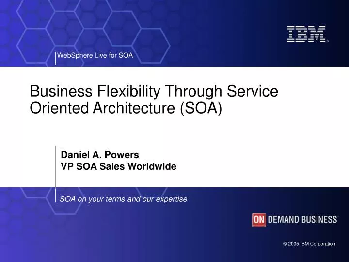 Ppt Business Flexibility Through Service Oriented Architecture Soa Powerpoint Presentation