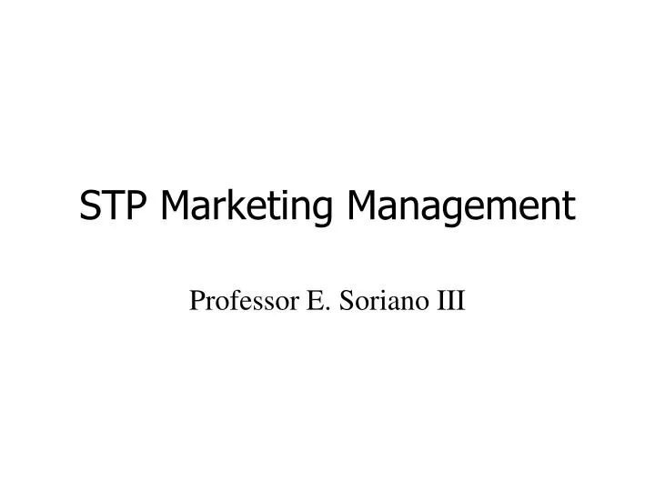 PPT - STP Marketing Management PowerPoint Presentation, free download ...