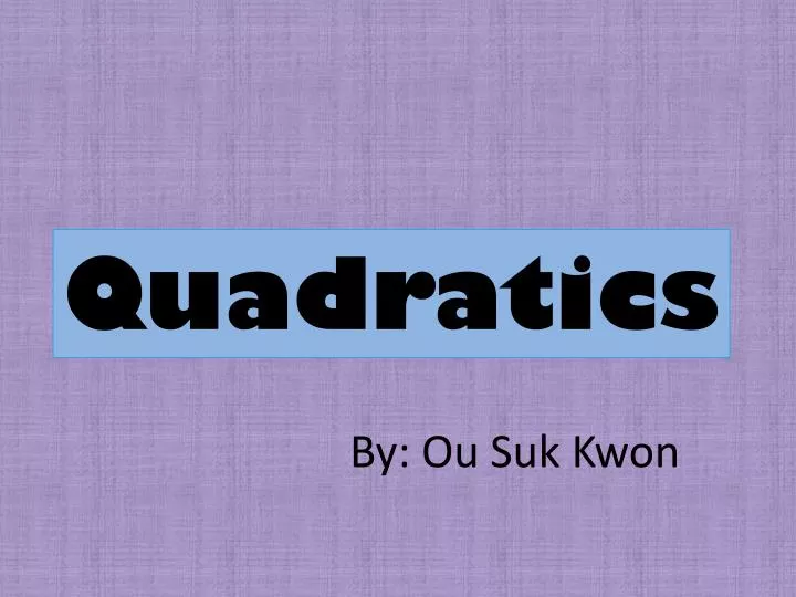 PPT - Quadratics PowerPoint Presentation, free download - ID:6887435