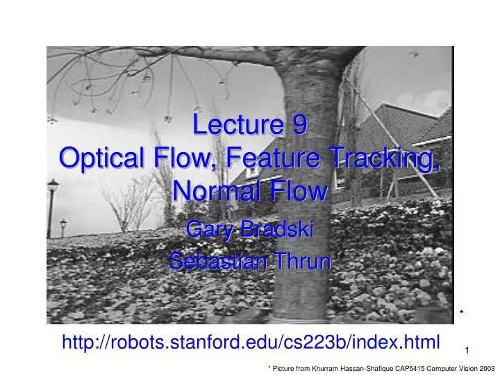 PPT - Lecture 9 Optical Flow, Feature Tracking, Normal Flow PowerPoint ...