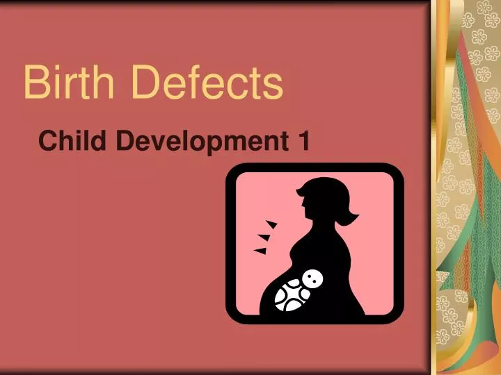 PPT - Birth Defects PowerPoint Presentation, free download - ID:6887872