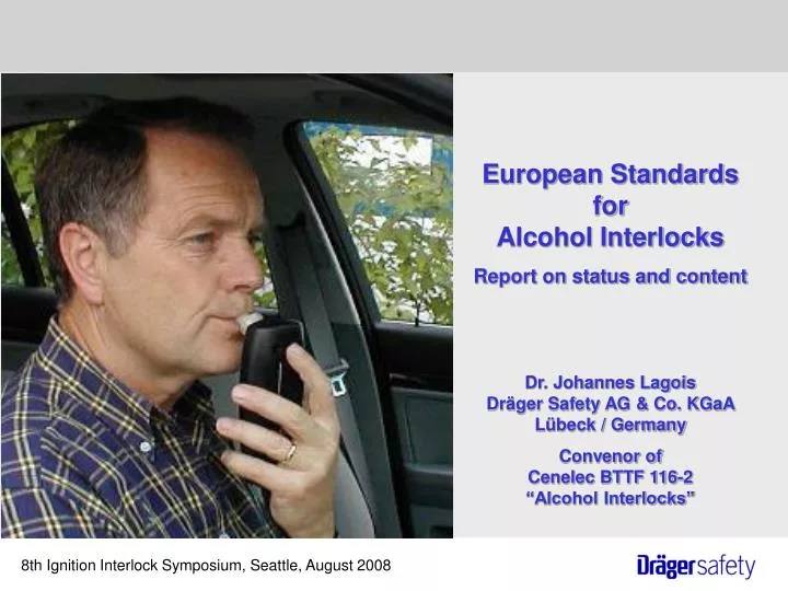 PPT - European Standards for Alcohol Interlocks Report on status and ...