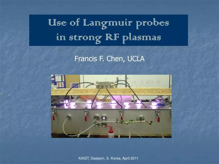 PPT - Use of Langmuir probes in strong RF plasmas PowerPoint ...