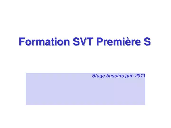 PPT - Formation SVT Première S PowerPoint Presentation, free download ...